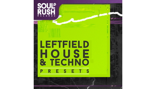SOUL RUSH RECORDS LEFTFIELD HOUSE & TECHNO PRESETS | Rock oN Line eStore